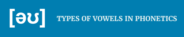 Guide to English Phonetic System: Learn IPA Sounds in Phonetics